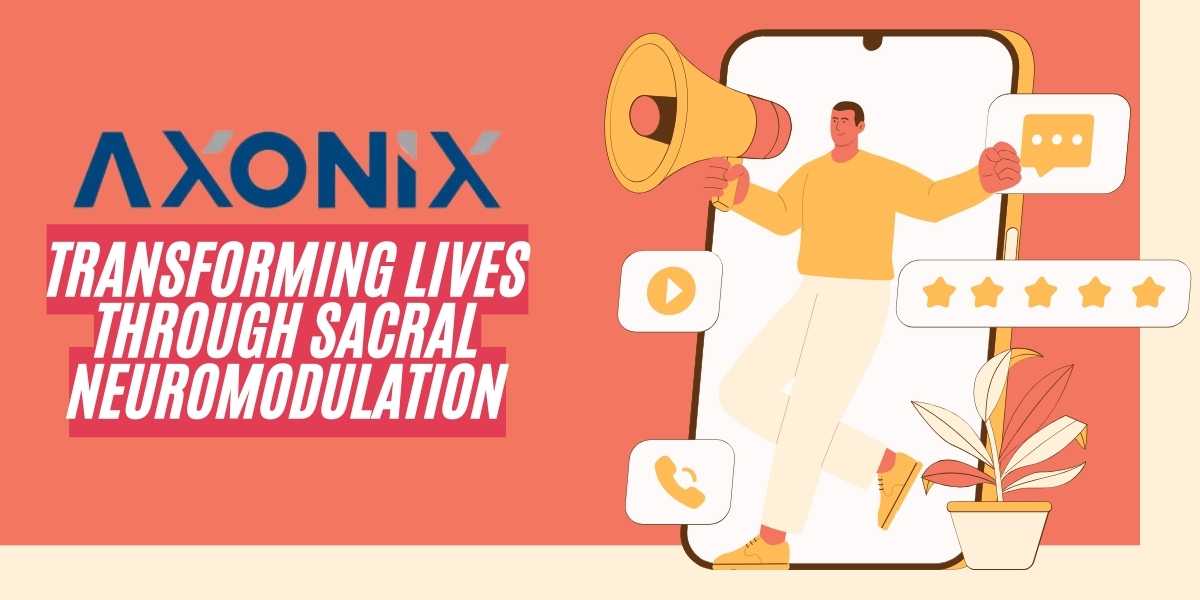 Axonix Therapy: Transforming Lives Through Sacral Neuromodulation